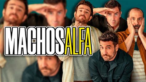 Machos Alfa Llega Con Su Cuarta Temporada A Netflix Y Promete Ser Furor