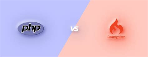 php vs codeigniter do they differ r codeigniter