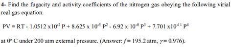 Solved 4 Find The Fugacity And Activity Coefficients Of The