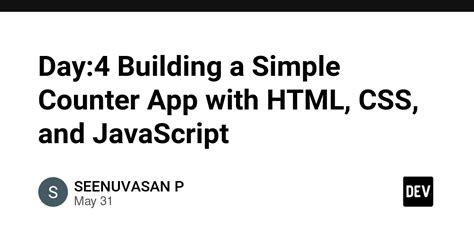 Day4 Building A Simple Counter App With Html Css And Javascript