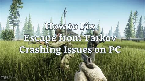 How To Fix Escape From Tarkov Crashing Issues On PC