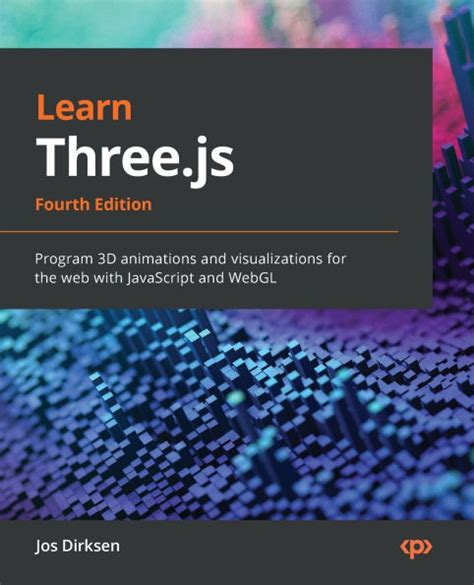 Barnes And Noble Learn Threejs Fourth Edition Program 3d Animations
