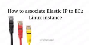 How To Assign Elastic IP To EC Linux Instance Kernel Talks