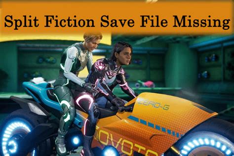 Split Fiction Save File Missing Now Get Them Back Easily