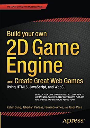 Build Your Own 2d Game Engine And Create Great Web Games Using Html5