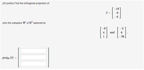 Solved 20 Points Find The Orthogonal Projection Of