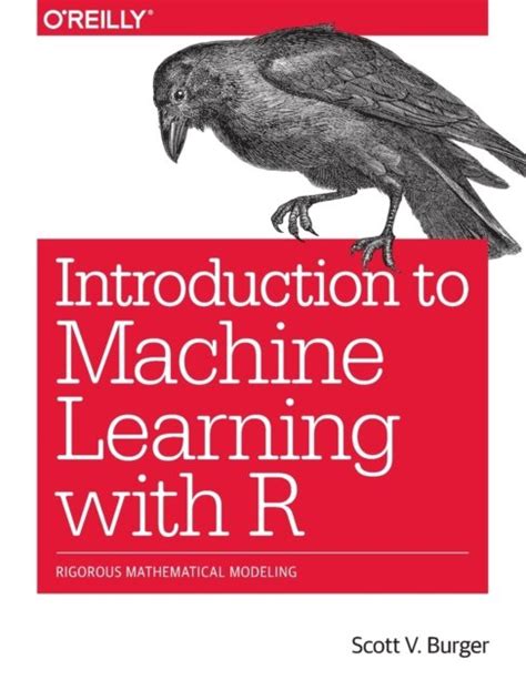 Introduction To Machine Learning With R Rigorous Mathematical Analysis Ark Bokhandel