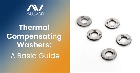 Thermal Compensating Washers For Cte Mismatch Allvar Alloys