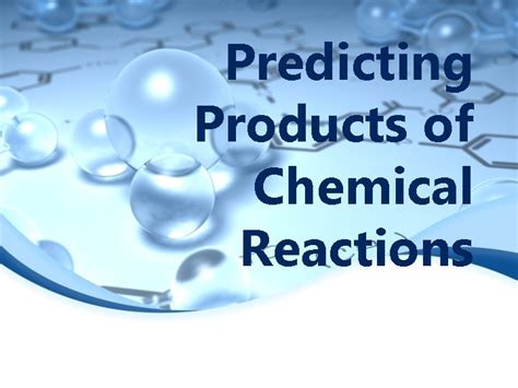 Predicting Products Of Chemical Reactions Synthesis Reactions In