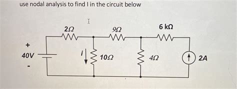 Solved Use Nodal Analysis To Find I In The Circuit Below I Chegg
