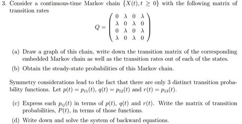 SOLVED Consider a continuous time Markov chain X t t â with the following matrix of