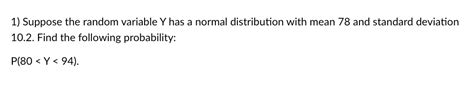 Solved Suppose The Random Variable Y Has A Normal Chegg