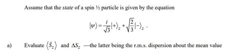 solved assume that the state of a spin 1 2 particle is given