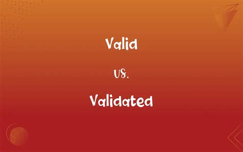 Valid Vs Validated Whats The Difference Valid Vs Validated Whats The Difference