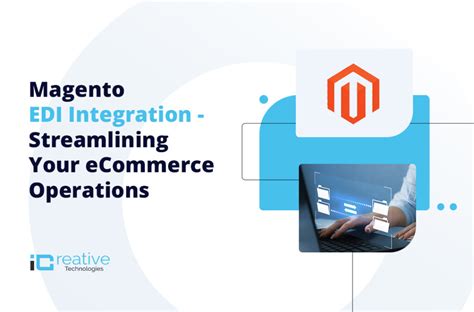 Magento Edi Integration Streamline Your Ecommerce Operations