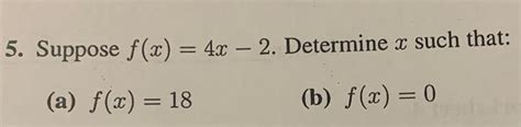 [answered] 5 suppose f x 4x 2 determine such that x a f x 18 b f x 0