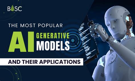 The Most Popular Generative Ai Models And Their Applications