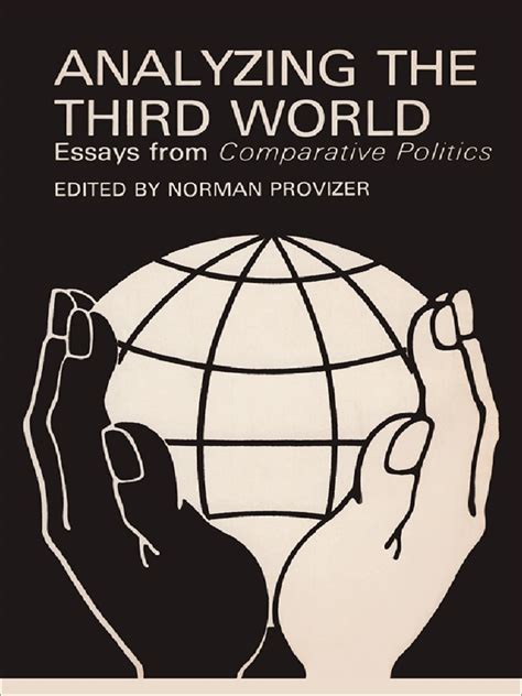 Analyzing The Third World Essays From Comparative Politics Norman W