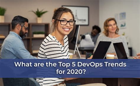 top five devops trends to watch out for in the year 2020