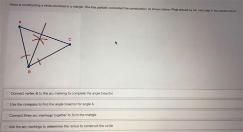 Solved Alexa Is Constructing A Circle Inscribed In A