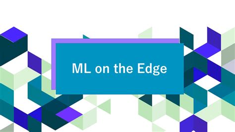 Ml On The Edge