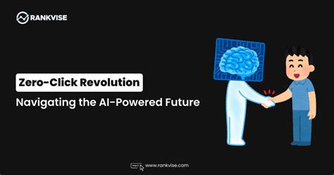 navigating the zero click landscape and the rise of ai rankvise
