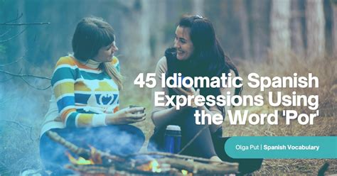 45 Idiomatic Spanish Expressions Using the Word 'Por'