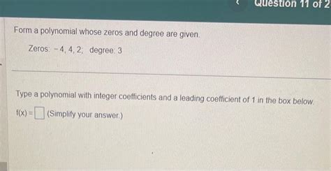 solved form a polynomial whose zeros and degree are given