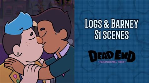 Dead End Paranormal Park Barney Logs Scenes S1 YouTube