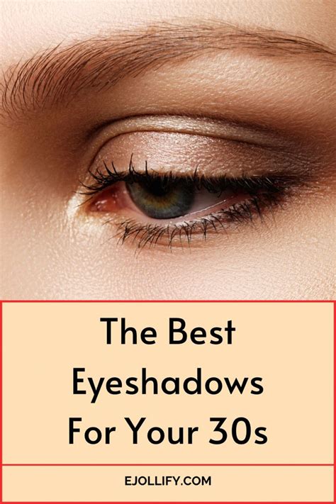 5 Best Eyeshadow For 30 Year Olds Best Eyeshadow Day Eye Makeup