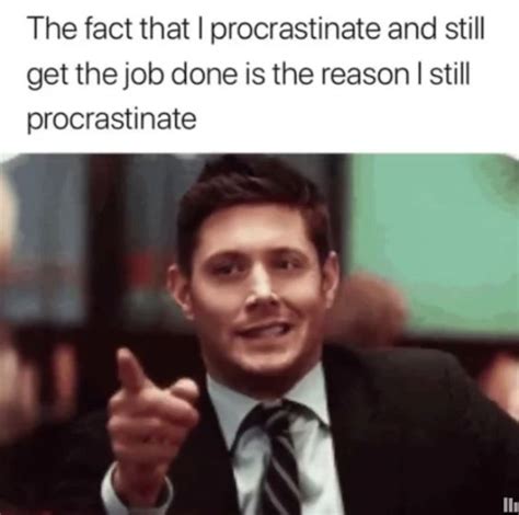 Procrastination Meme By Schizoidman Memedroid