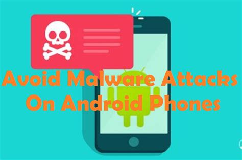 Tips How To Avoid Malware Attacks On Android Phones Solvewareplus