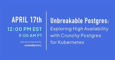 Welcome You Are Invited To Join A Webinar Unbreakable Postgres