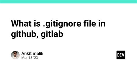 What Is Gitignore File In Github Gitlab Dev Community