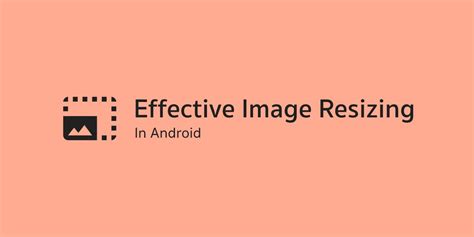 ทำ Image Resize บนแอนดรอยดอยางไรใหมประสทธภาพ
