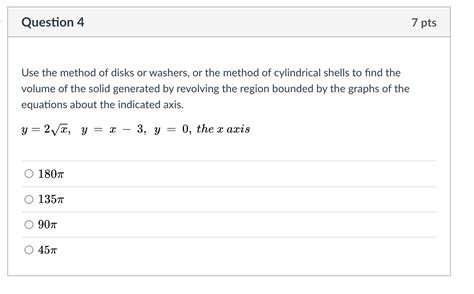 Solved Question 4 7 Pts Use The Method Of Disks Or Washers