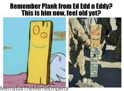 Ed Edd N Eddy Plank Meme