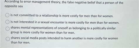 Solved According To Error Management Theory The False Chegg Com