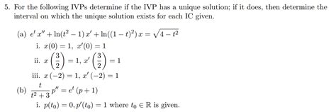 Solved 5 For The Following IVPs Determine If The IVP Has A Chegg Com
