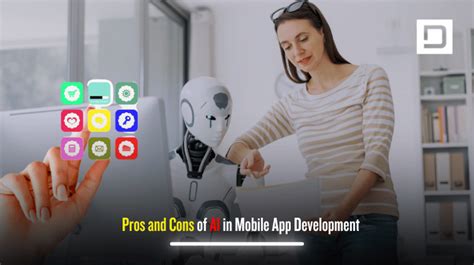 The Pros And Cons Of Ai In Mobile App Development Mobile App Development Company In South