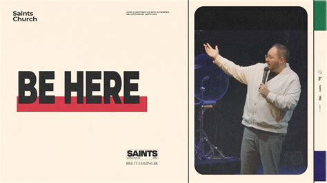Be Here Brett Esslinger Saints Church Youtube