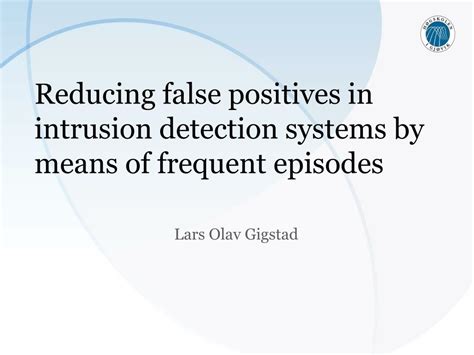 Ppt Enhancing Intrusion Detection By Reducing False Positives With