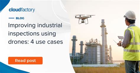 Cloudfactory On Linkedin Improving Industrial Inspections Using Drones 4 Use Cases