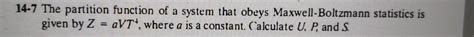 Solved 14 7 The Partition Function Of A System That Obeys
