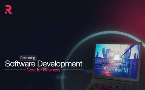 How To Estimate Software Development Costs For Your Business