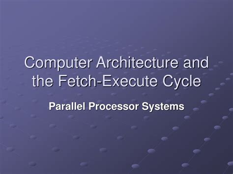 Ppt Computer Architecture And The Fetch Execute Cycle Powerpoint Presentation Id248869