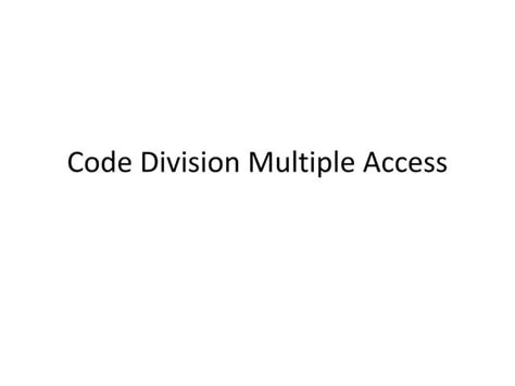 Code Division Multiplexing Techniques Ppt