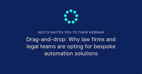 Drag And Drop Why Law Firms And Legal Teams Are Opting For Bespoke Automation Solutions Neota