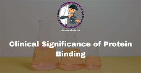 Clinical Significance Of Protein Binding Pharmaacademias