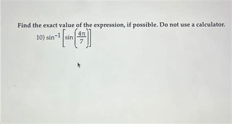 Solved Find the exact value of the expression, if possible. | Chegg.com